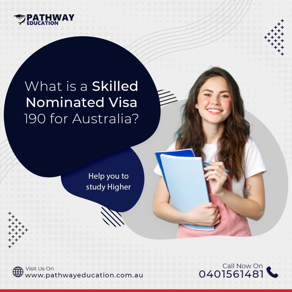 Skilled Nominated Visa Subclass 190 All You Require to Know About
